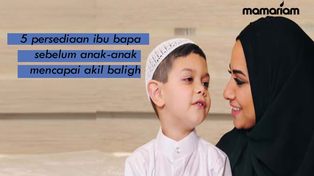 5 PERSEDIAAN IBU BAPA SEBELUM ANAK-ANAK AKIL BALIGH